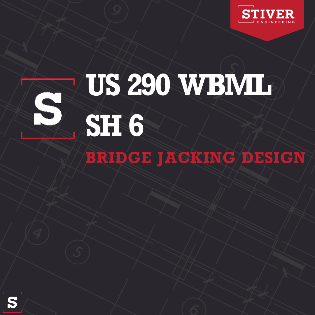 US 290 WBML SH 6-Bridge Jacking Design - Stiver Engineering